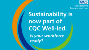 CQC Well-led & Sustainability: What NHS Trusts Need to Know